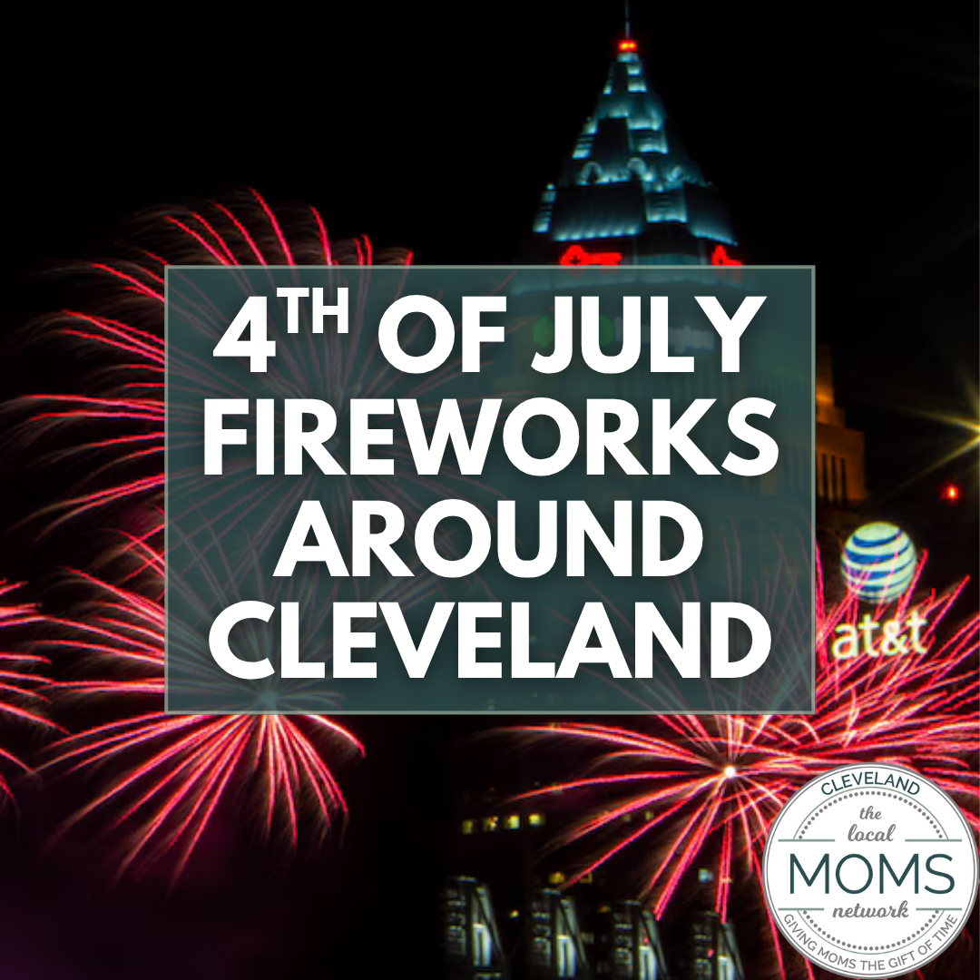 4th of July Fireworks Around Cleveland - The Cleveland Moms