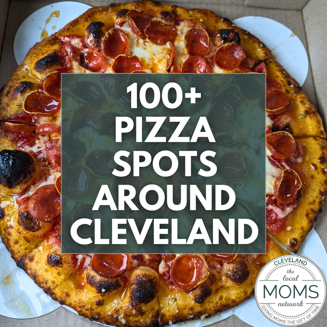 100+ Pizza Spots Around Cleveland - The Cleveland Moms